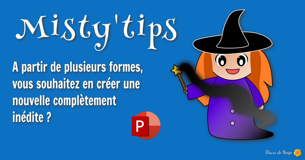 PowerPoint : Fusionner des formes - Misty'tips